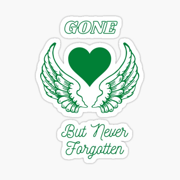"Gone But Never Forgotten" Sticker for Sale by Preciousknw1 | Redbubble