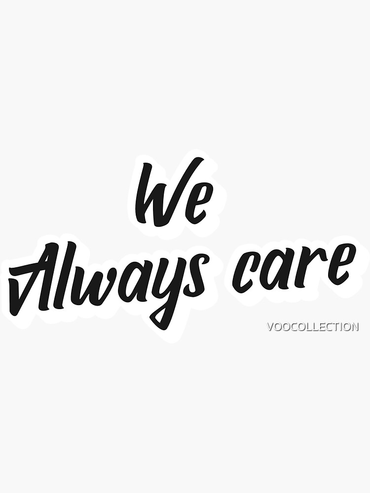 "We always care" Sticker by VOOCOLLECTION | Redbubble
