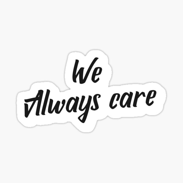 "We always care" Sticker by VOOCOLLECTION | Redbubble