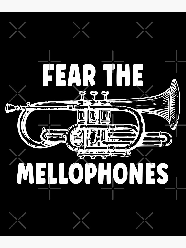 "Funny Fear The Mellophones Mellophone Player Marching Band Mellophones ...