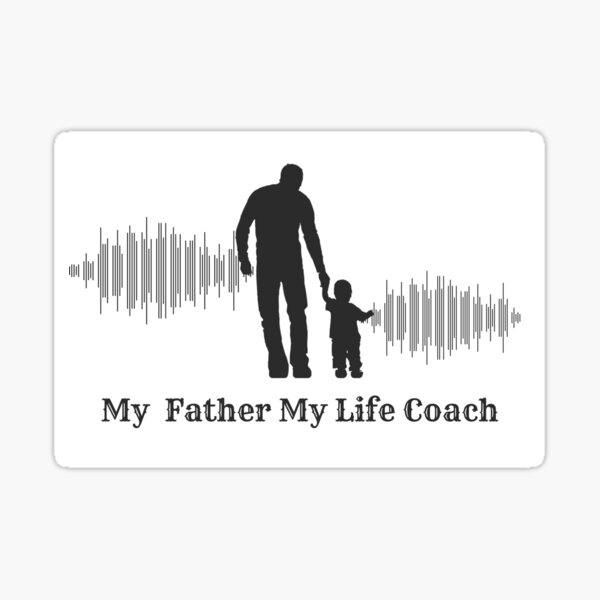 "My Father My Life Coach" Sticker by 369MPower | Redbubble