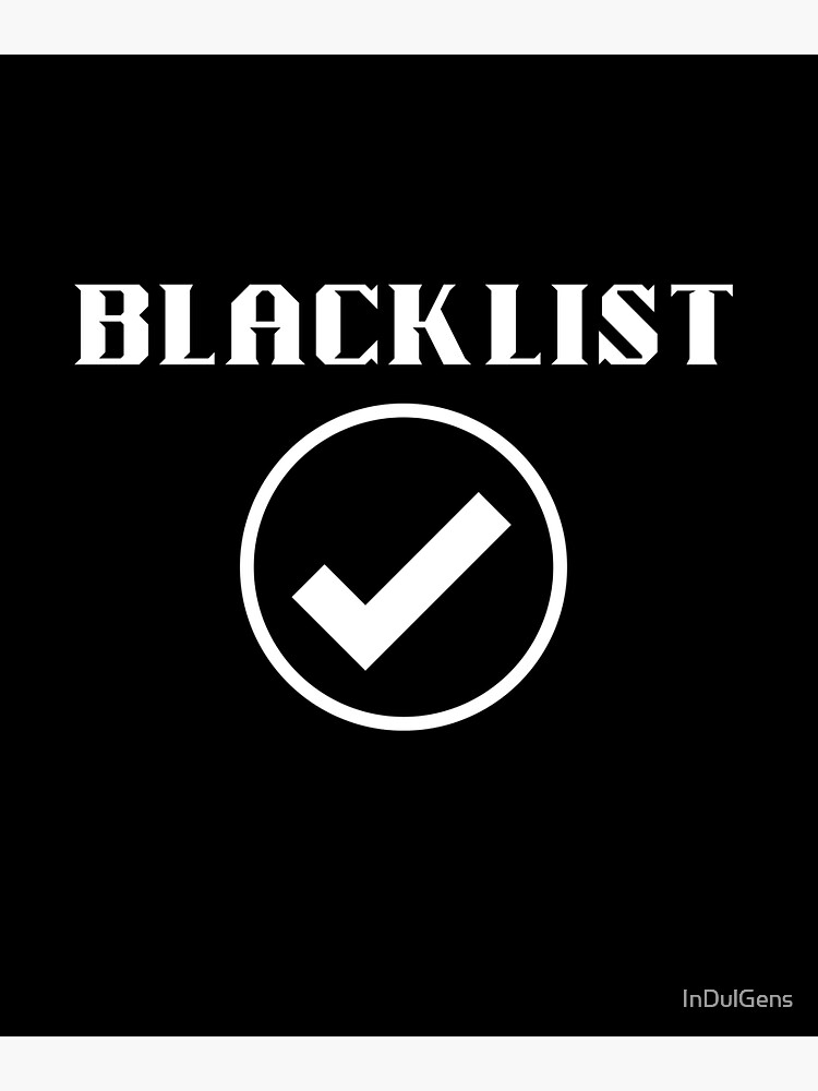 "Blacklist" Sticker by InDulGens | Redbubble