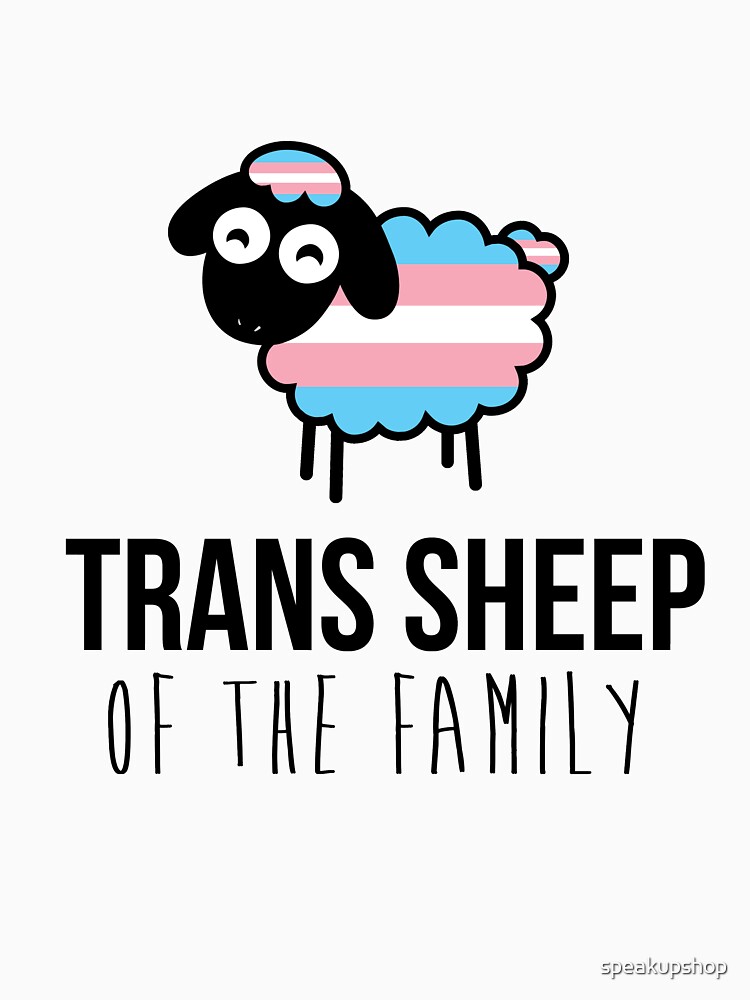 "Trans Sheep of the Family " T-shirt for Sale by speakupshop ...