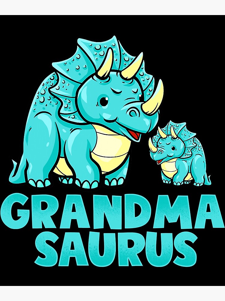 "Grandma Saurus Dinosaur Funny Grandmasaurus For Nana" Poster for Sale ...