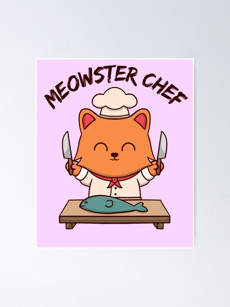 "Meowster Chef Kawaii Cooking Cat" Poster by TimelessArcana | Redbubble