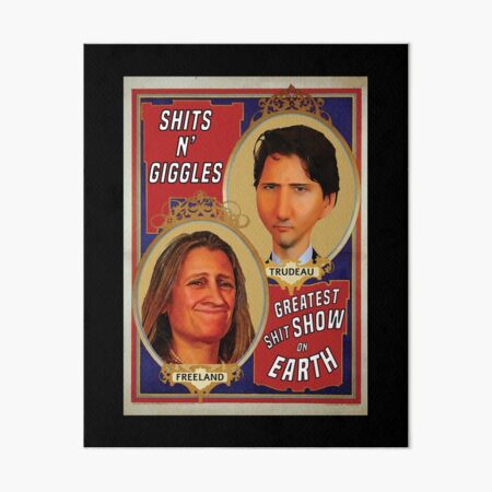 "The Circus: Chrystia Freeland and Trudeau Meme - Political" Art Board ...