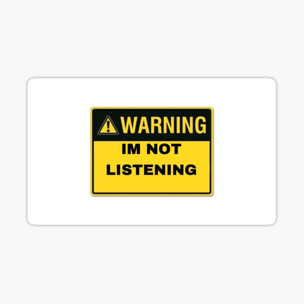 "WARNING IM NOT LISTENING" Sticker for Sale by Xander-is-panda | Redbubble