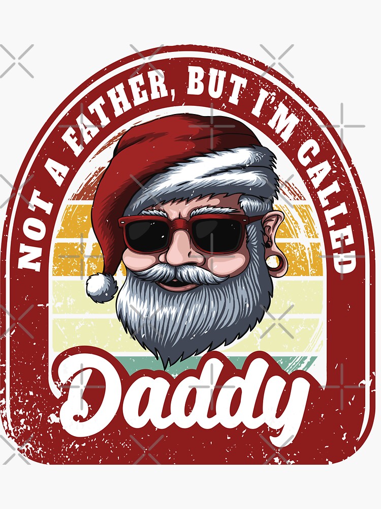 "Not A Father But I'm Called Daddy Inappropriate Father's Day" Sticker ...