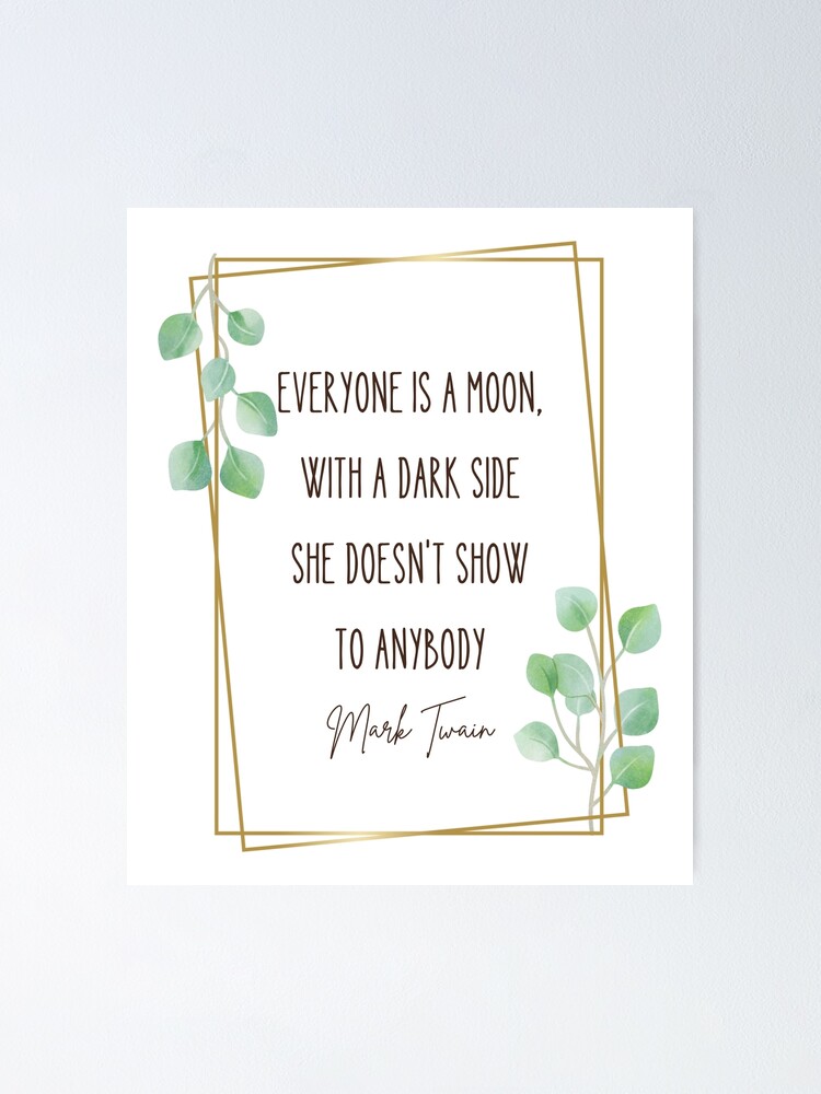 "Everyone is a moon, Mark Twain quote with a beautiful boho leaves and ...