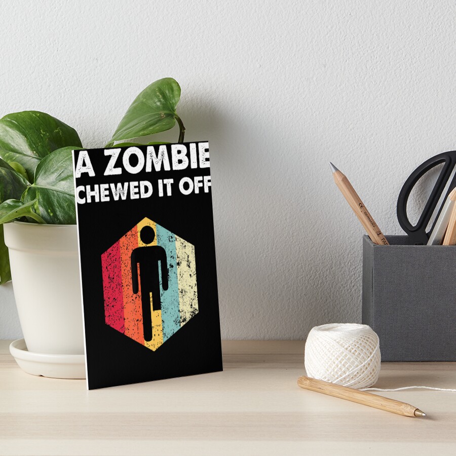 "A Zombie Chewed It Off Recovery Leg Arm Amputee" Art Board Print by ...