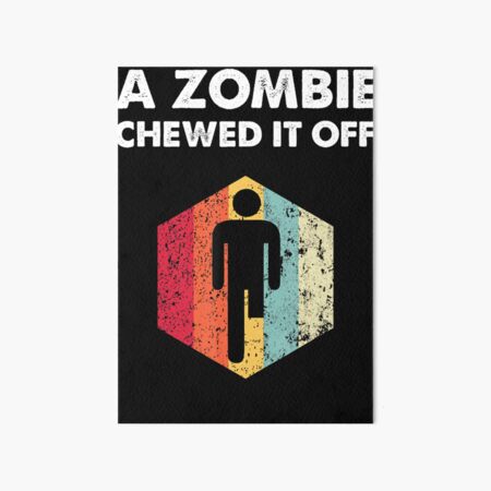 "A Zombie Chewed It Off Recovery Leg Arm Amputee" Art Board Print by ...