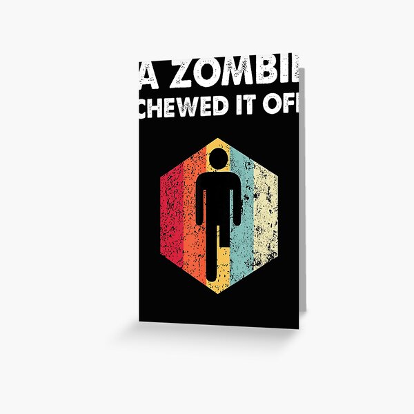 "A Zombie Chewed It Off Recovery Leg Arm Amputee" Greeting Card by ...