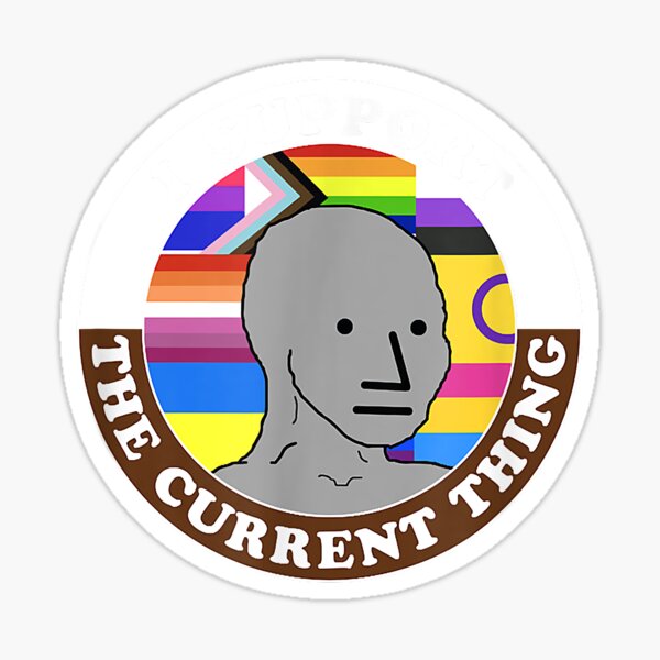 "Funny meme design I Support The Current Thing T-Shirt" Sticker by ...