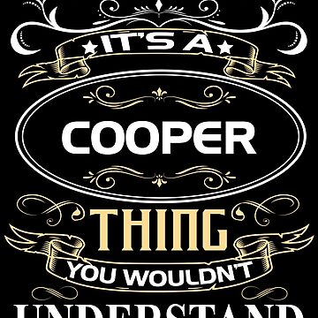 "Cooper Name Shirt It's A Cooper Thing You Wouldn't Understand" Poster ...