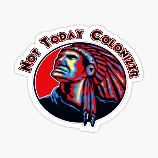 "Day Gifts Native American Not Today Colonizer Graphic For Fans ...