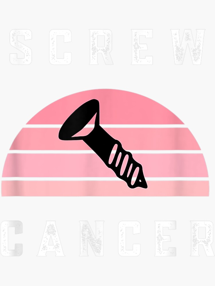 "Screw Cancer - Breast Cancer Awareness Month Survivor" Sticker for ...