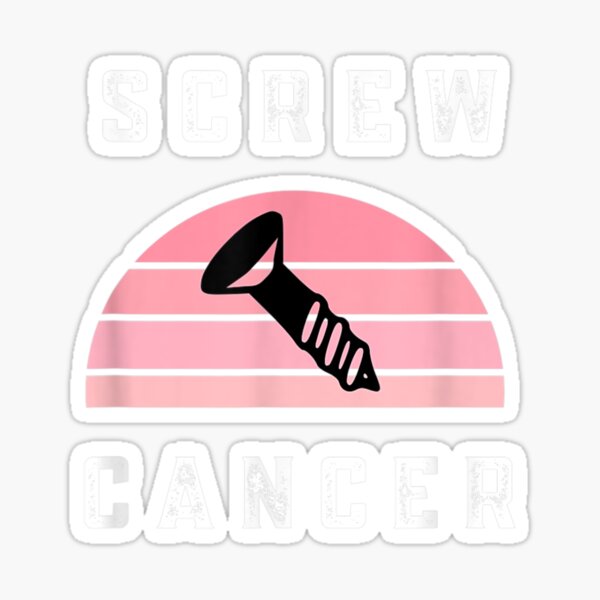 "Screw Cancer - Breast Cancer Awareness Month Survivor" Sticker for ...