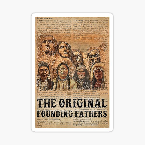 "Native American The Original Founding Fathers" Sticker for Sale by ...
