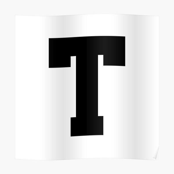 "Alphabet, Black T, Sports letter T" Poster for Sale by TheCultStuff ...