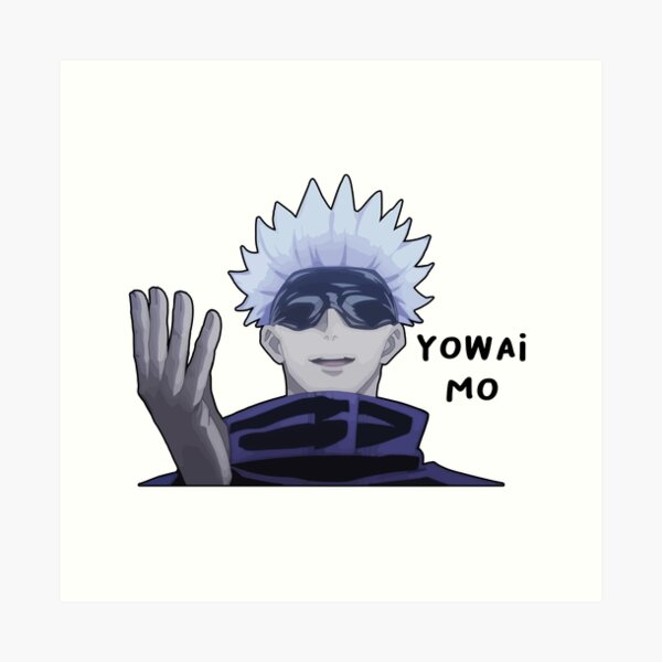 "Gojo Satoru "Yowai Mo"" Art Print for Sale by Alicia-Lee | Redbubble