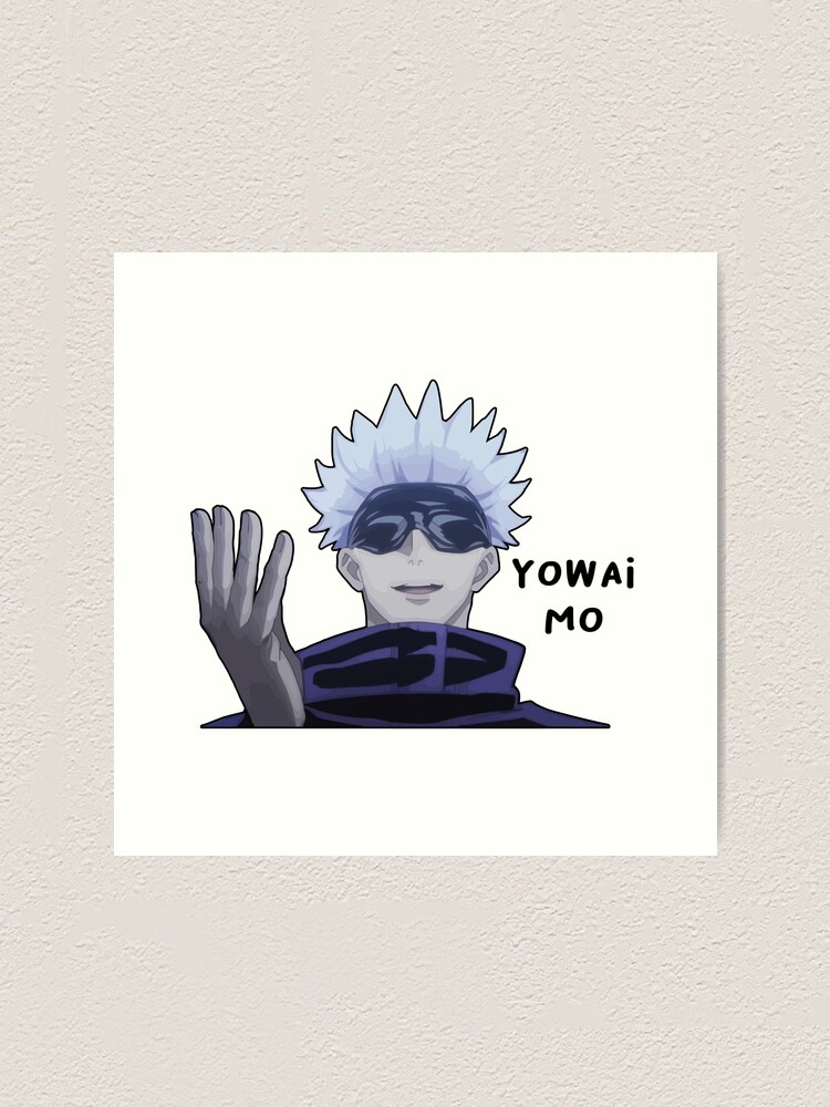 "Gojo Satoru "Yowai Mo"" Art Print for Sale by Alicia-Lee | Redbubble