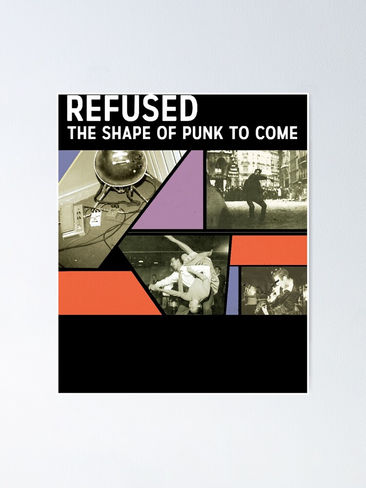 "Refused The Shape of Punk to Come" Poster for Sale by MarkABasler ...