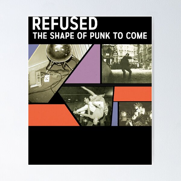"Refused The Shape of Punk to Come" Poster for Sale by MarkABasler ...