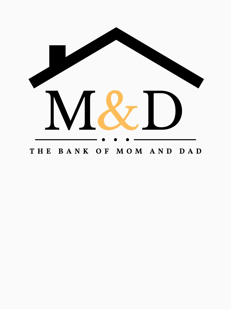 "The Bank of Mom and Dad" T-shirt for Sale by SmilinDreamer | Redbubble ...