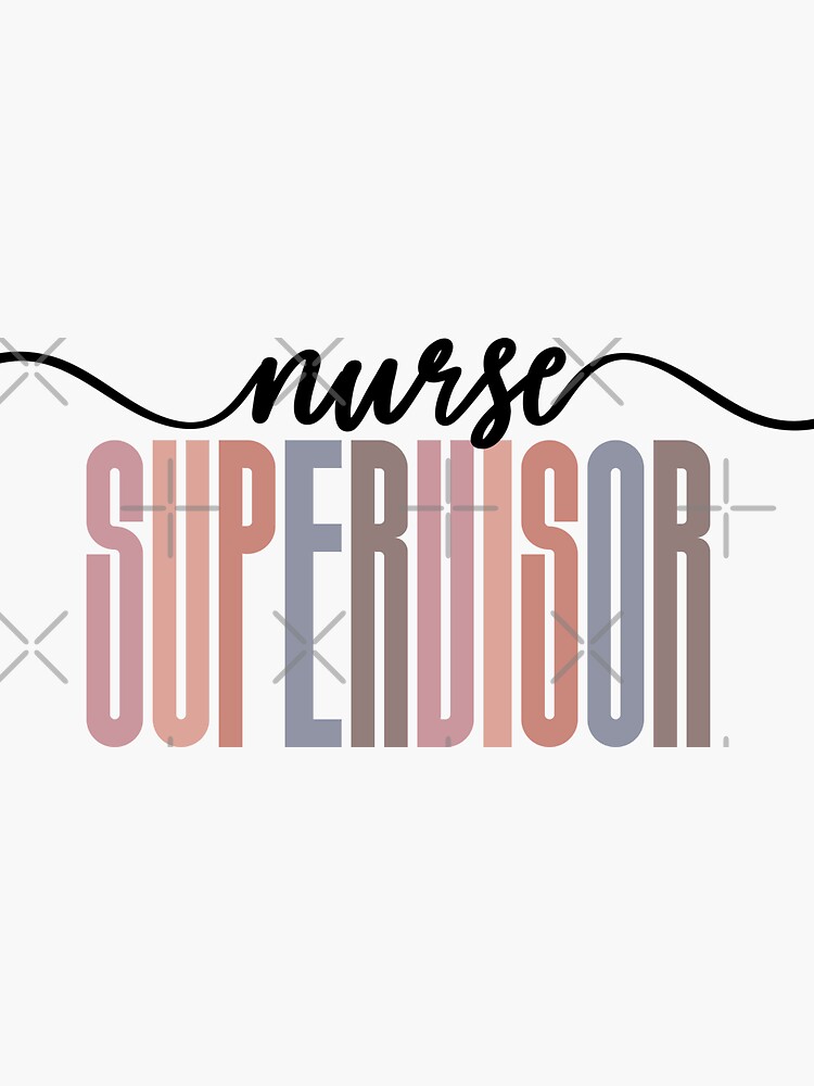 "Nurse Supervisor - Tall Font Contrast on White Design" Sticker by ...