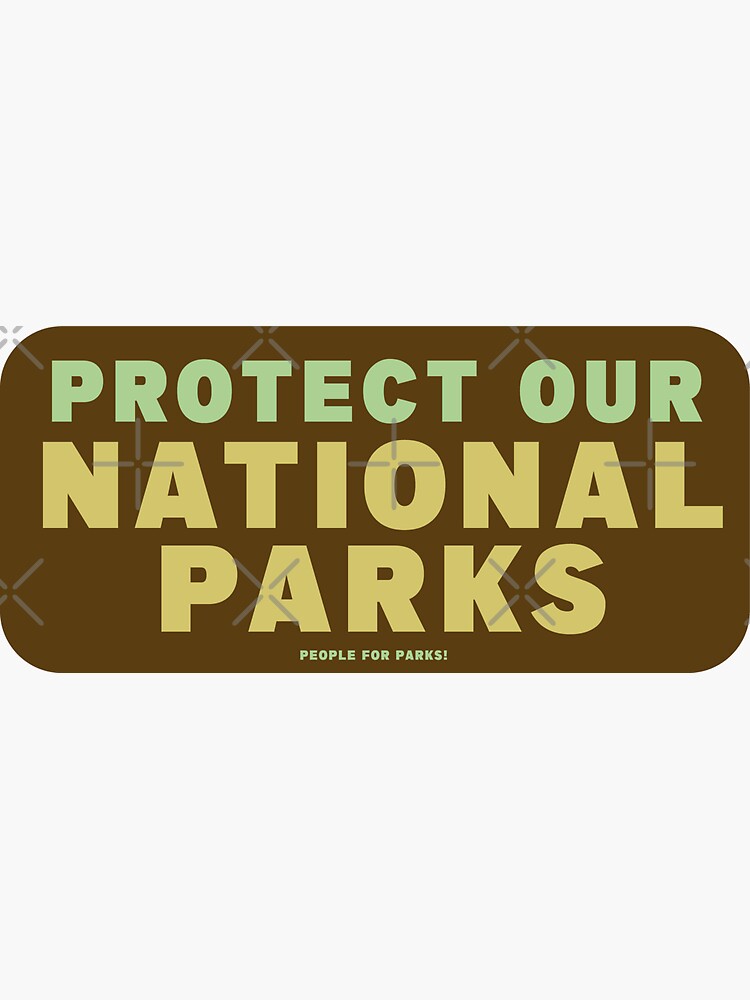 "Protect our NATIONAL PARKS! People for parks design" Sticker for Sale ...