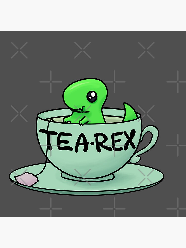 "TEA-REX: A T-REX in a tea cup." Pin for Sale by Boopy-Boop | Redbubble