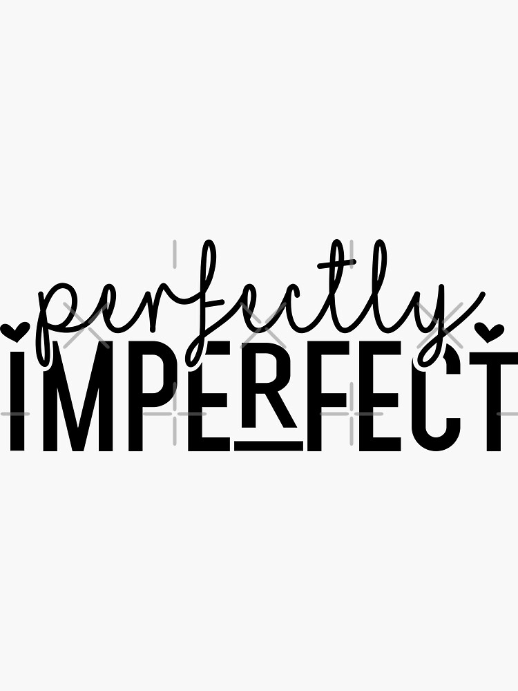 "Perfectly Imperfect Text" Sticker by 618Create | Redbubble