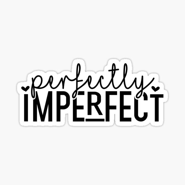 "Perfectly Imperfect Text" Sticker by 618Create | Redbubble