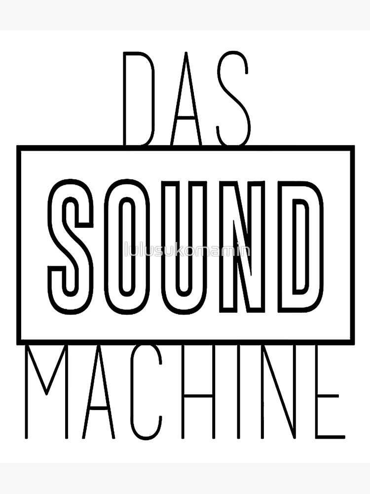 "Das Sound Machine" Poster by lulusukomamin | Redbubble