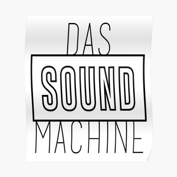 "Das Sound Machine" Poster by lulusukomamin | Redbubble