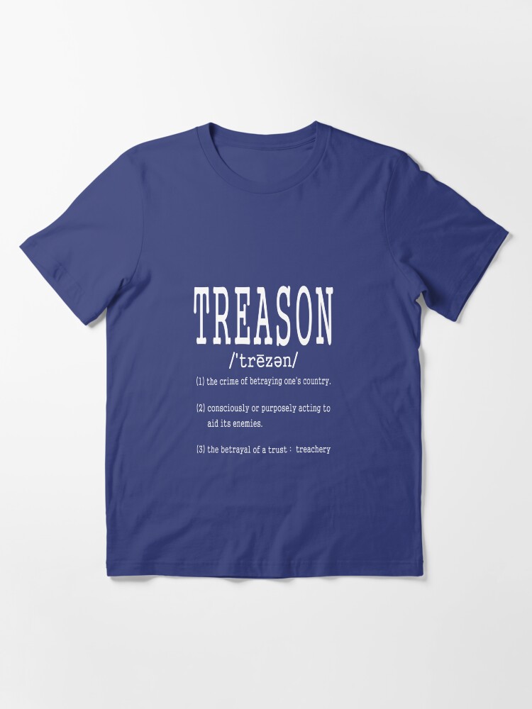 "Treason definition" T-shirt for Sale by EthosWear | Redbubble | trump ...