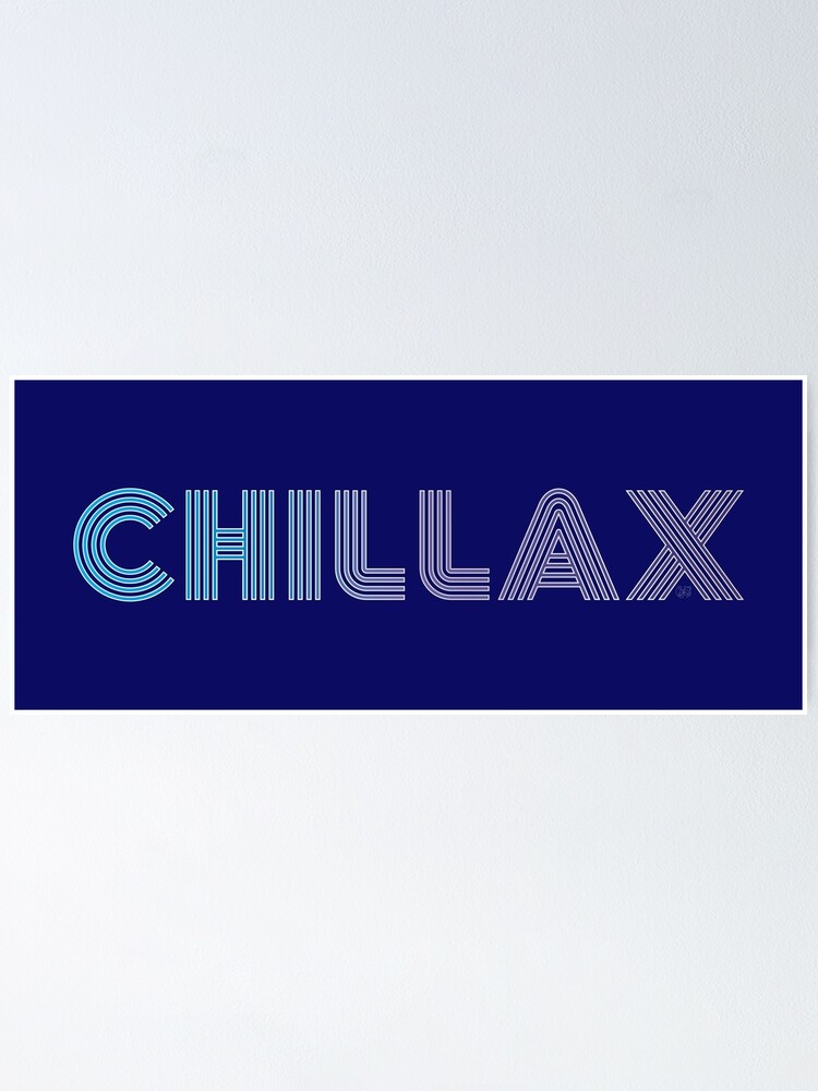 "Chillax" Poster for Sale by CoLoCreatives | Redbubble