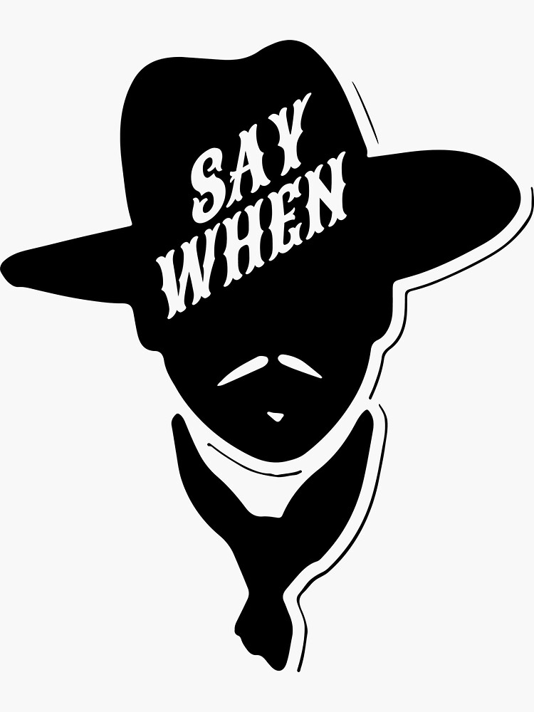 "Doc Holiday - Say When" Sticker by rwelchdesign | Redbubble