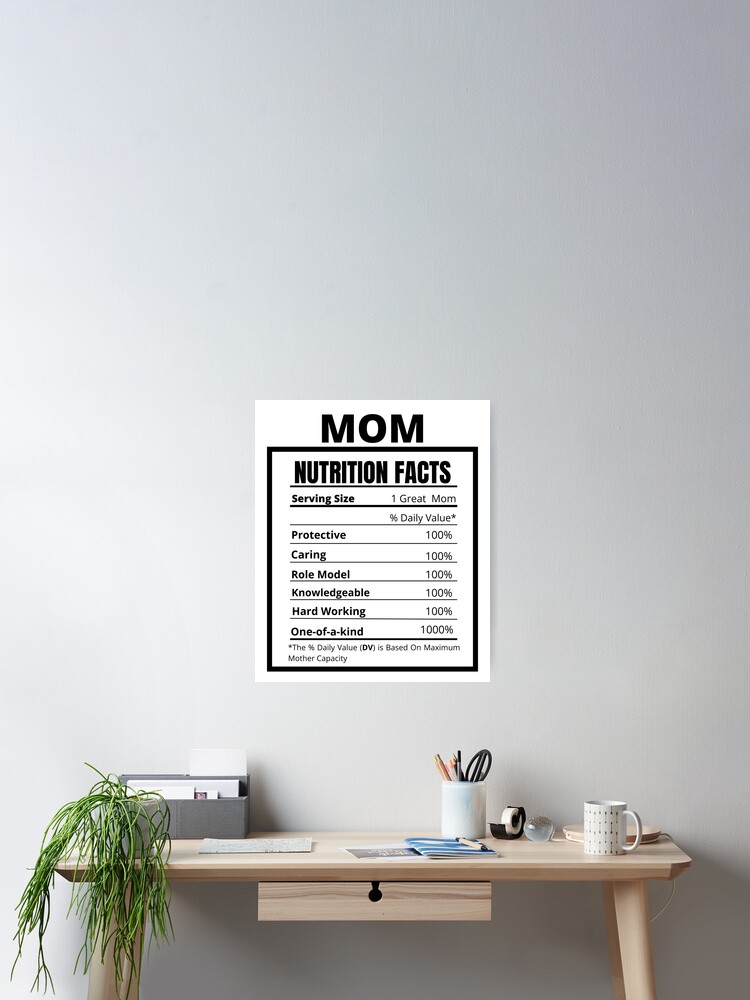 "Mom Nutrition Facts - Mother's Day Ideas " Poster for Sale by Aissa6900 | Redbubble