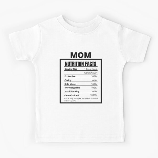 "Mom Nutrition Facts - Mother's Day Ideas " Kids T-Shirt for Sale by Aissa6900 | Redbubble