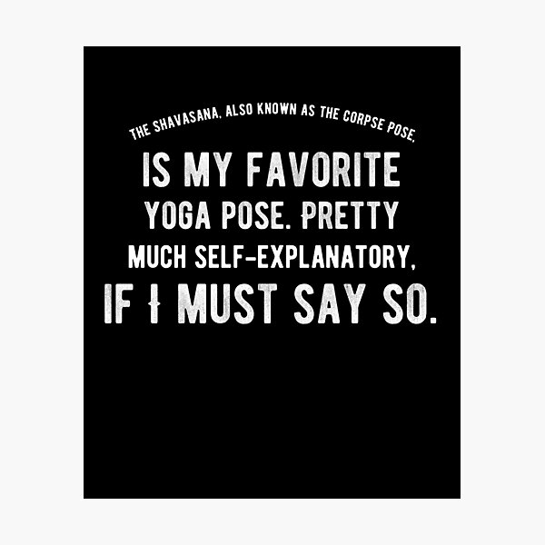 "The Shavasana, also known as the Corpse Pose, is my favorite yoga pose ...