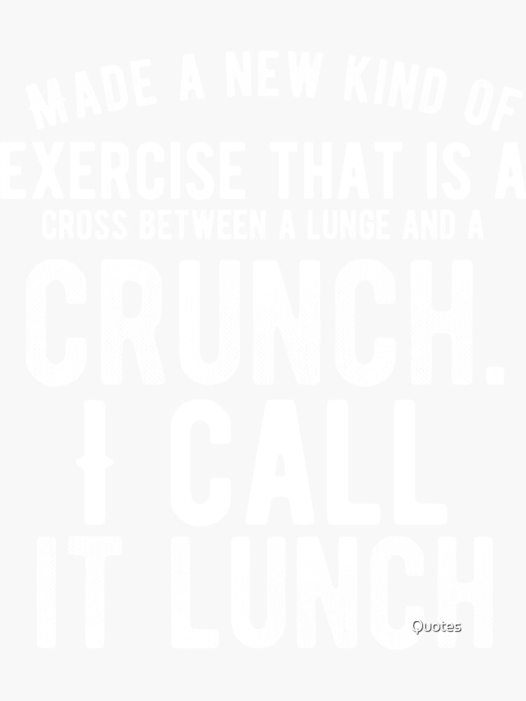 "Made a new kind of exercise that is a cross between a lunge and a ...
