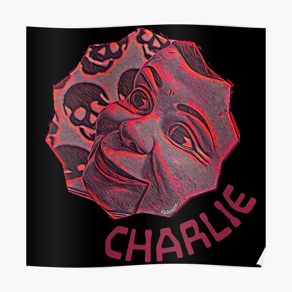 "charlie" Poster for Sale by 2p3psinc | Redbubble