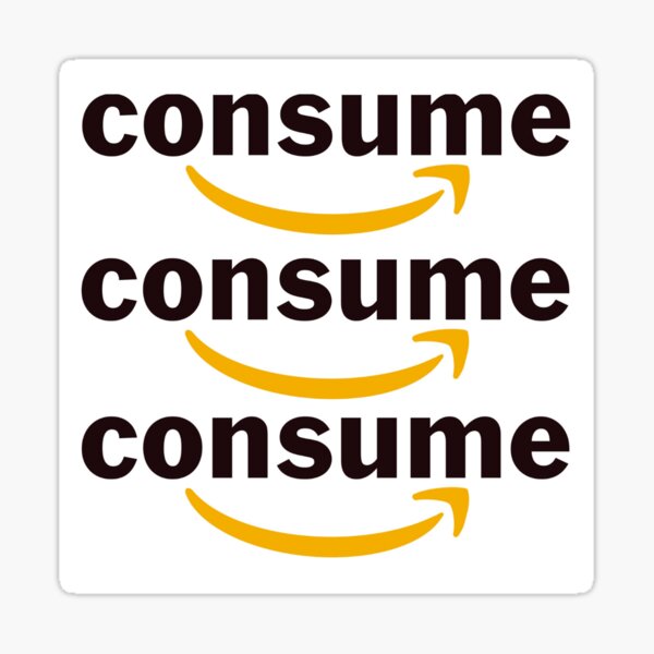 "Consume Consume Consume 3" Sticker by AnonFutura | Redbubble