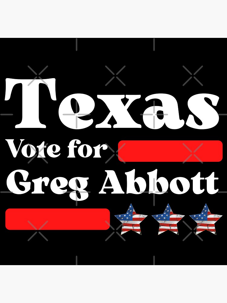 "Vote For Greg Abbott - Governor Of Texas" Sticker by Sonatablue ...
