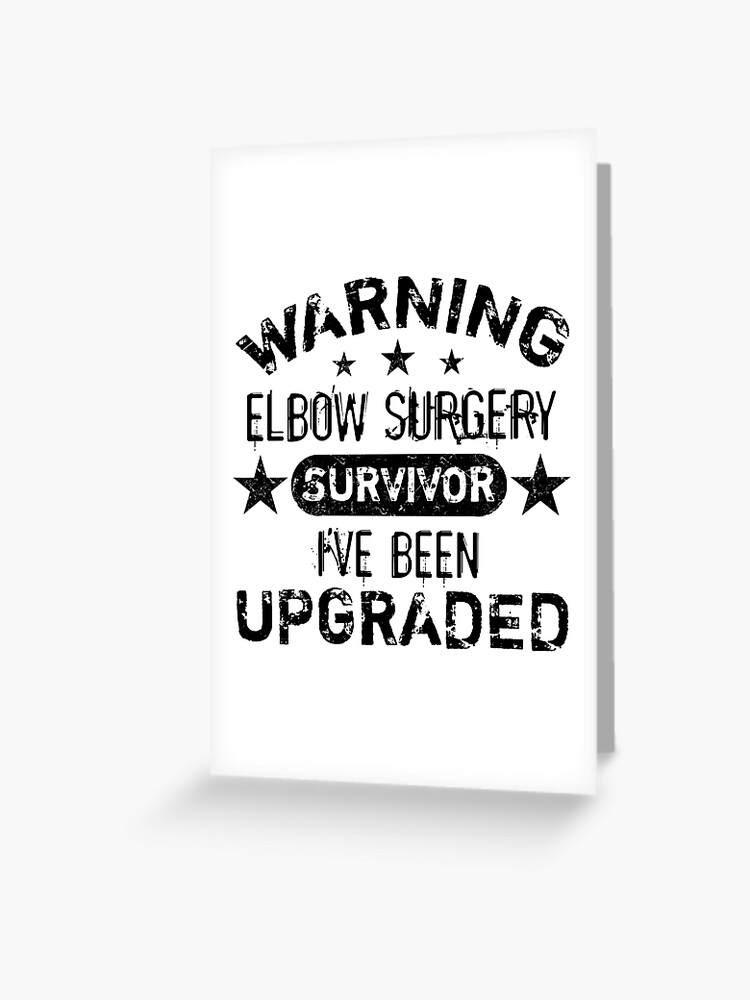 "Elbow Surgery Humor Upgraded" Greeting Card for Sale by thepixelgarden ...