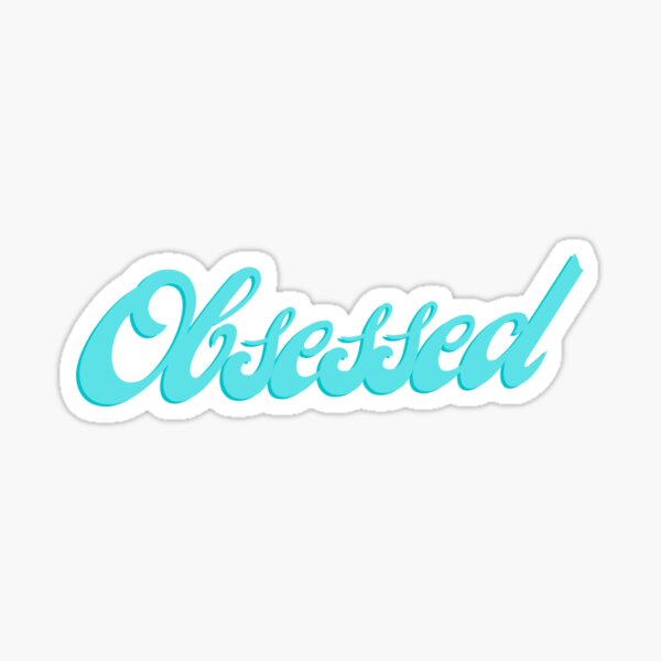 "Obsessed" Sticker by imenbendai | Redbubble