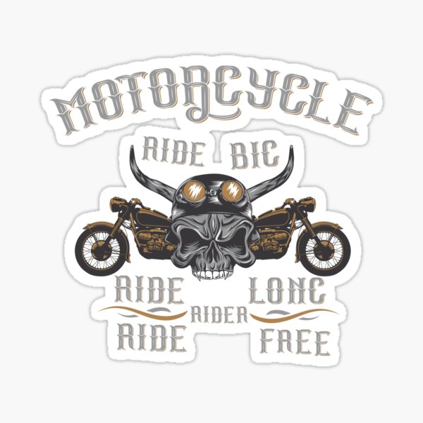 " Ride Big Ride Long Ride Free." Sticker for Sale by wasmine | Redbubble