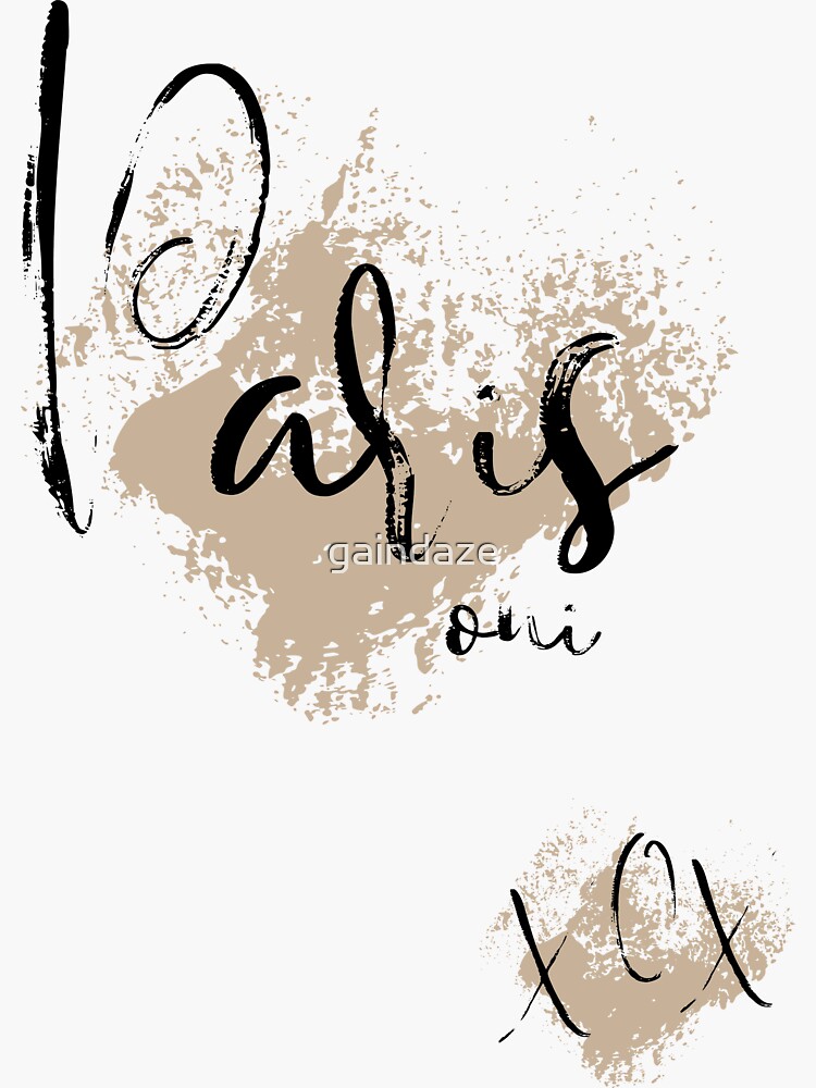 "Paris oui - Calligraphy, for French City lovers." Sticker by gaindaze ...