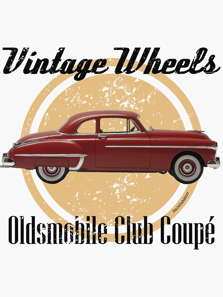 "Vintage Wheels: Oldsmobile Club Coupé" Sticker by DaJellah | Redbubble